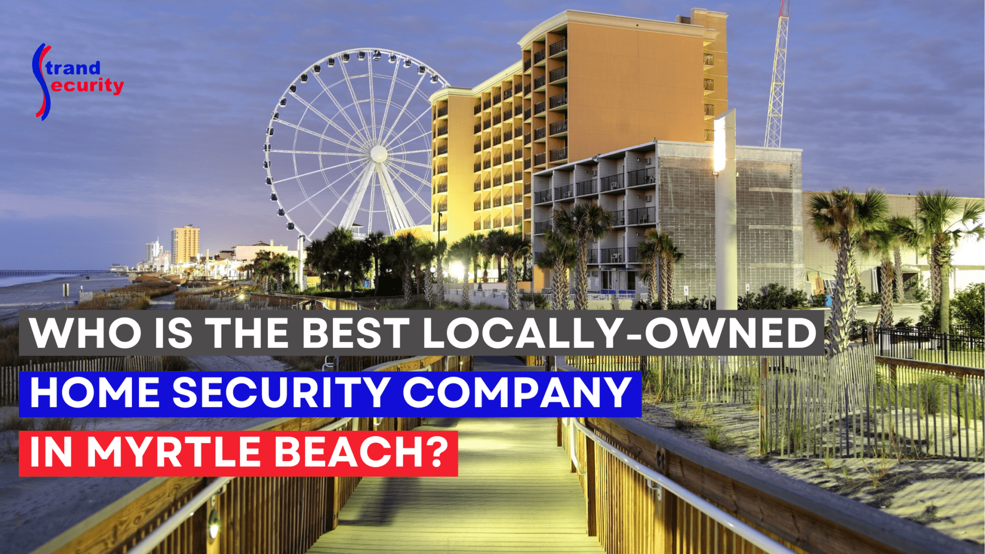 Who is the Best Locally-Owned Home Security Company in Myrtle Beach ...