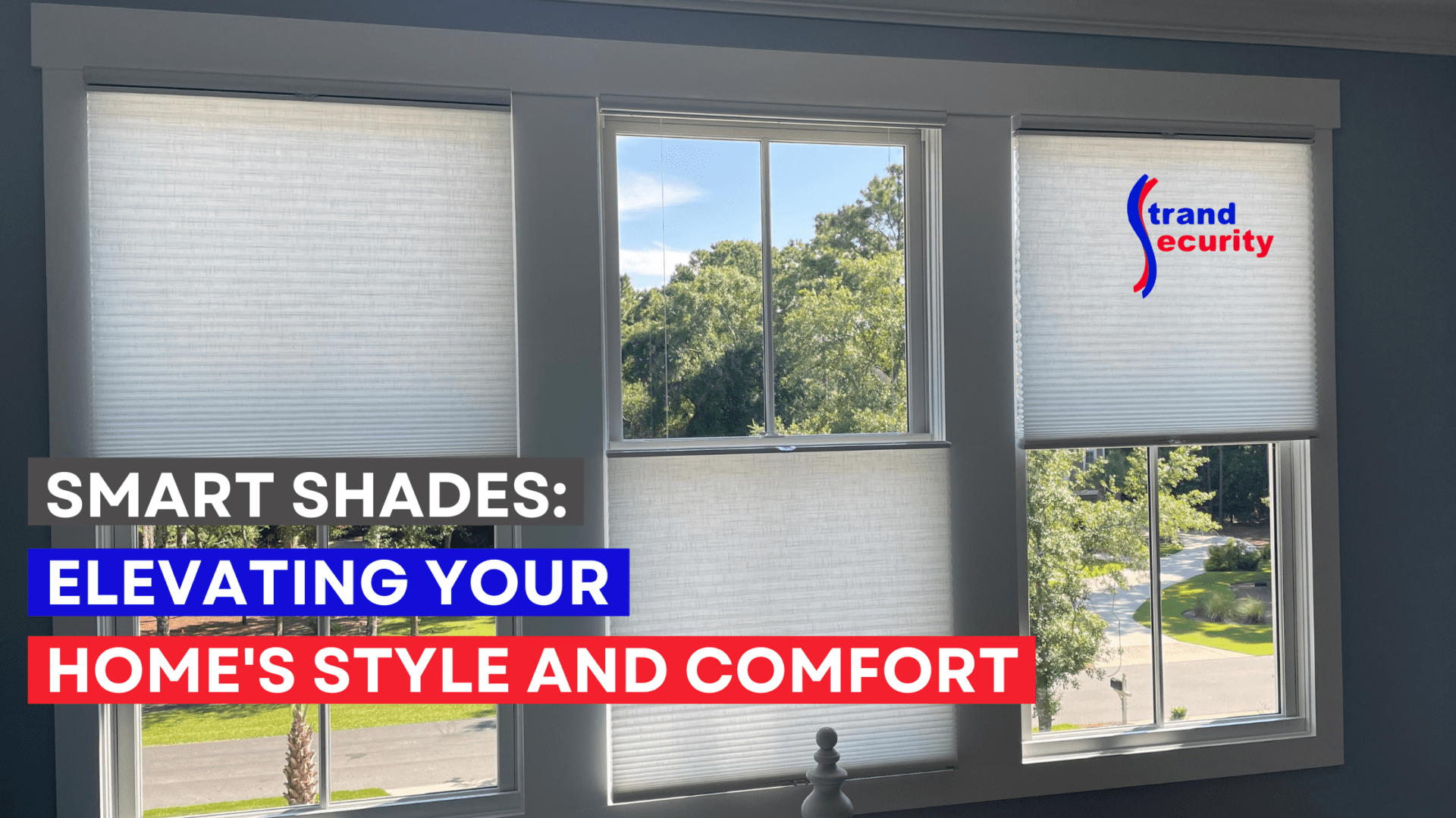 Smart Shades: Elevating Your Home's Style and Comfort - Strand Security