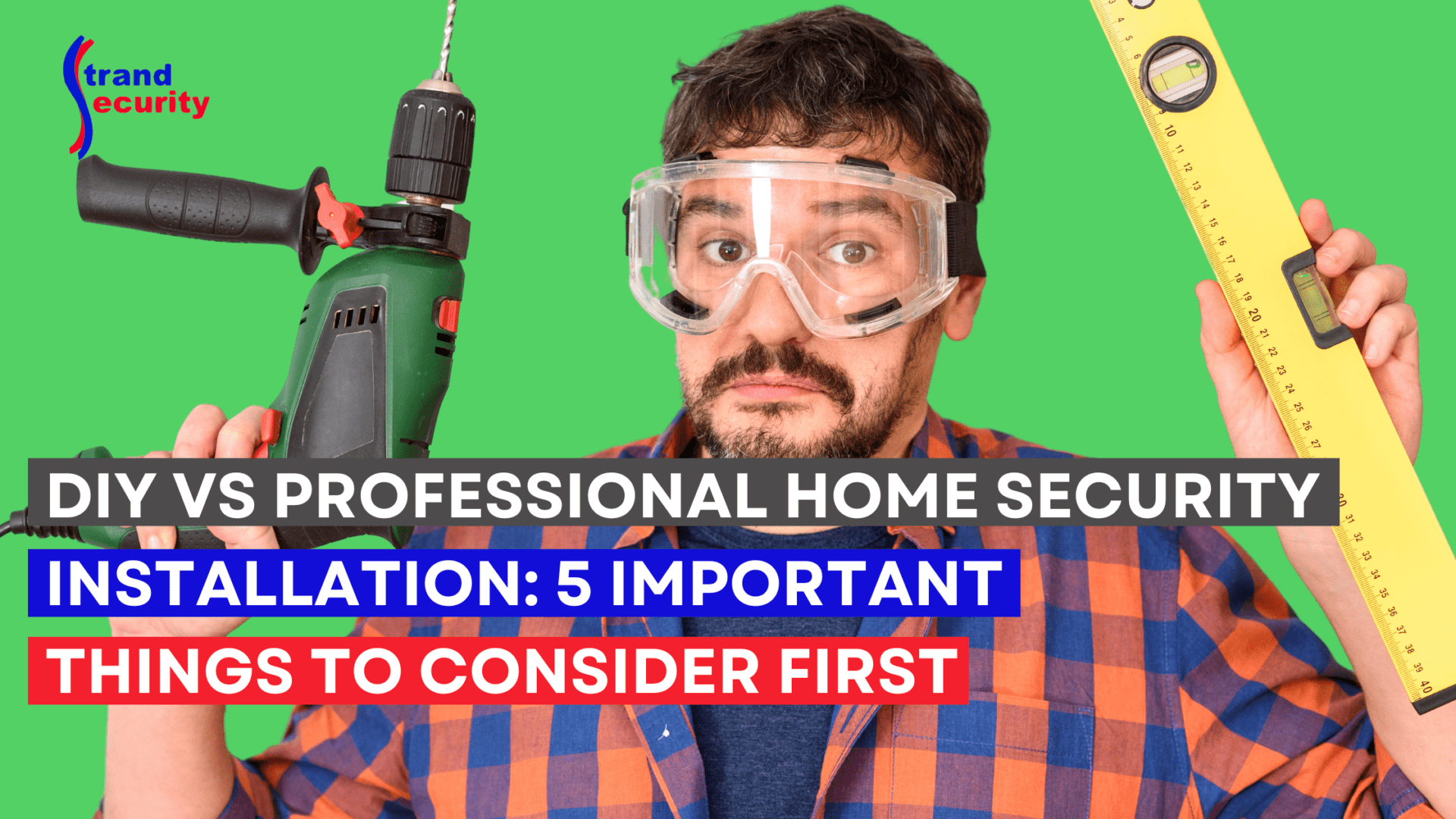 DIY vs Professional Home Security Installation: 5 Important Things to Consider FIRST - Strand ...