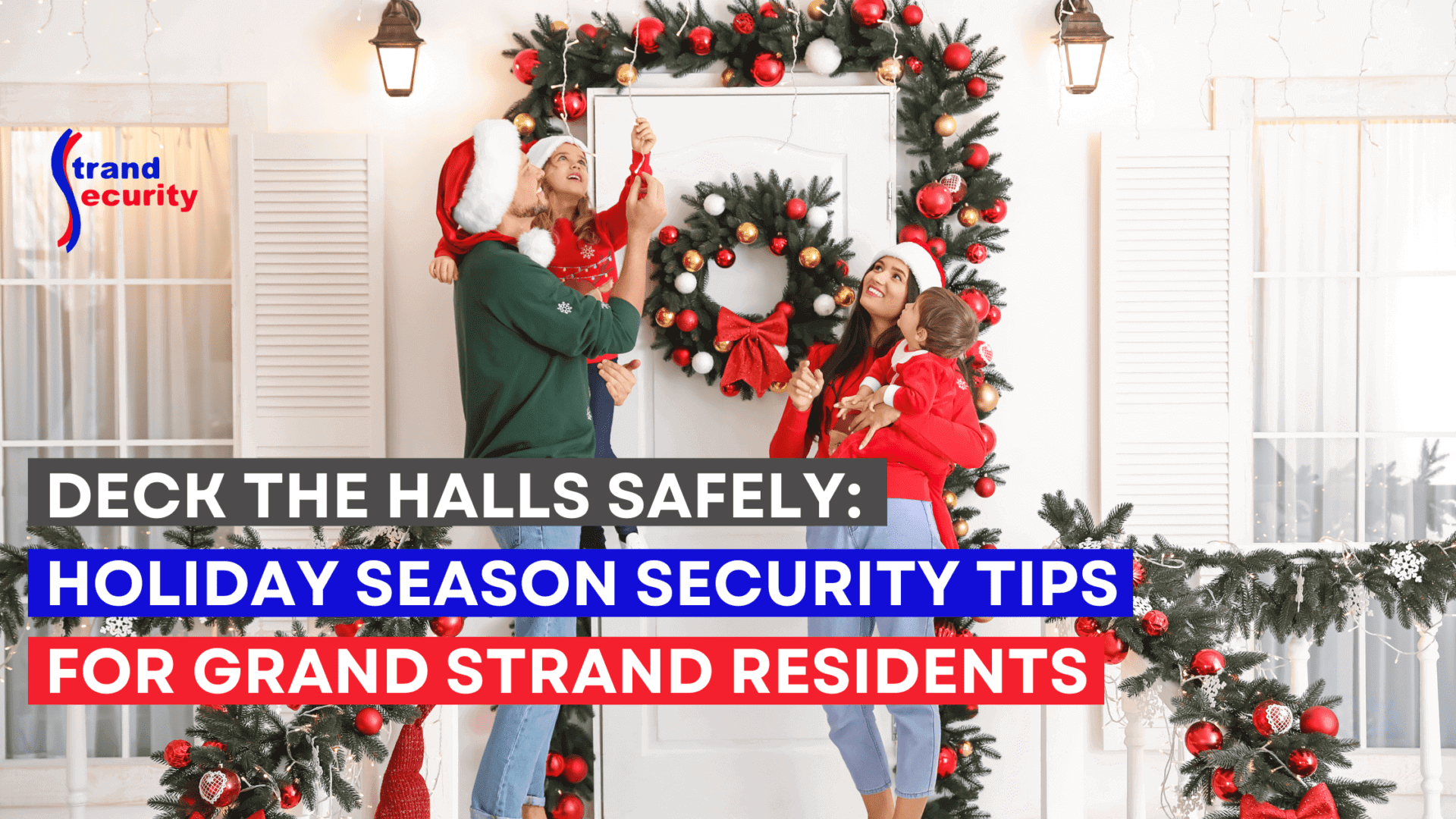 Deck the Halls Safely: Holiday Season Security Tips for Grand Strand ...